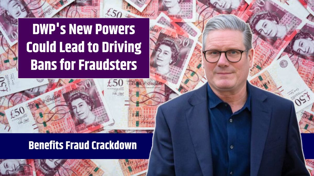 Benefits Fraud Crackdown - DWP's New Powers Could Lead to Driving Bans for Fraudsters