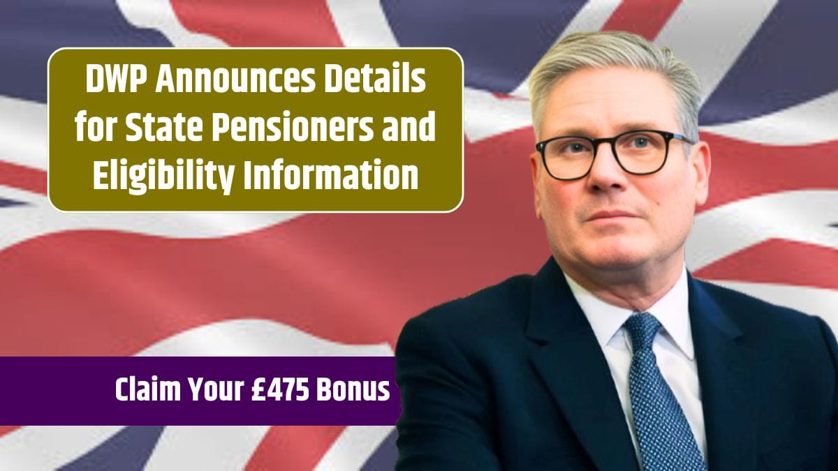 Claim Your £475 Bonus - DWP Announces Details for State Pensioners and Eligibility Information
