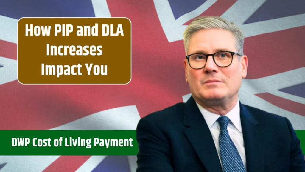 DWP Cost of Living Payment 2025 - How PIP and DLA Increases Impact You