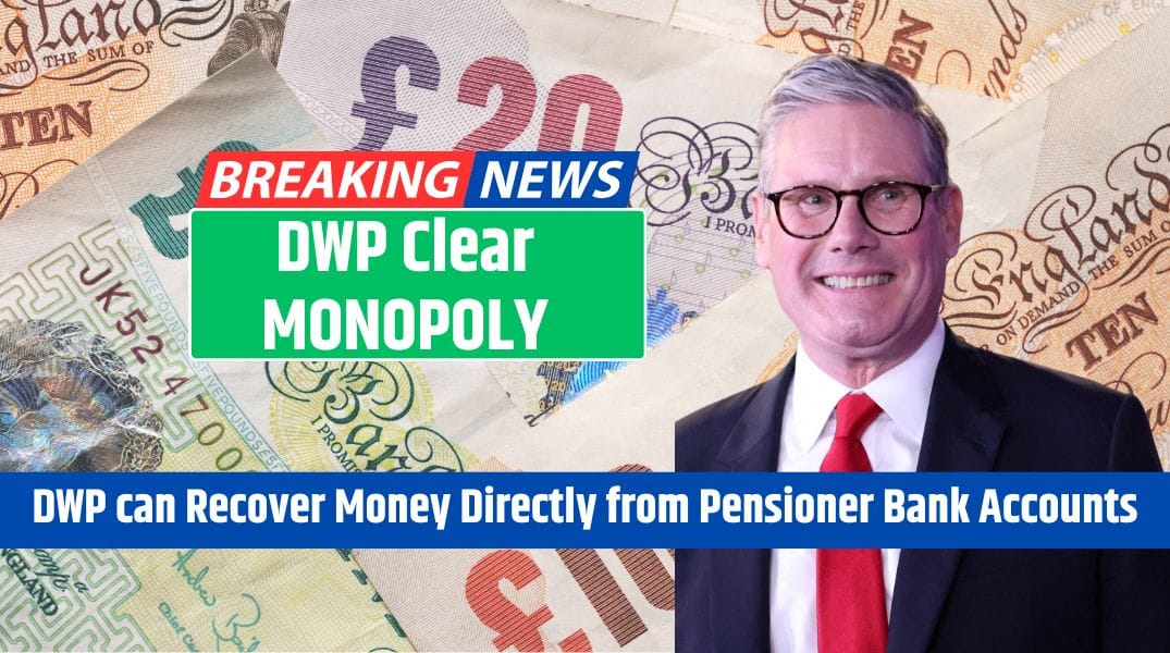 DWP MONOPOLY: DWP can Recover Money Directly from Pensioner Bank Accounts