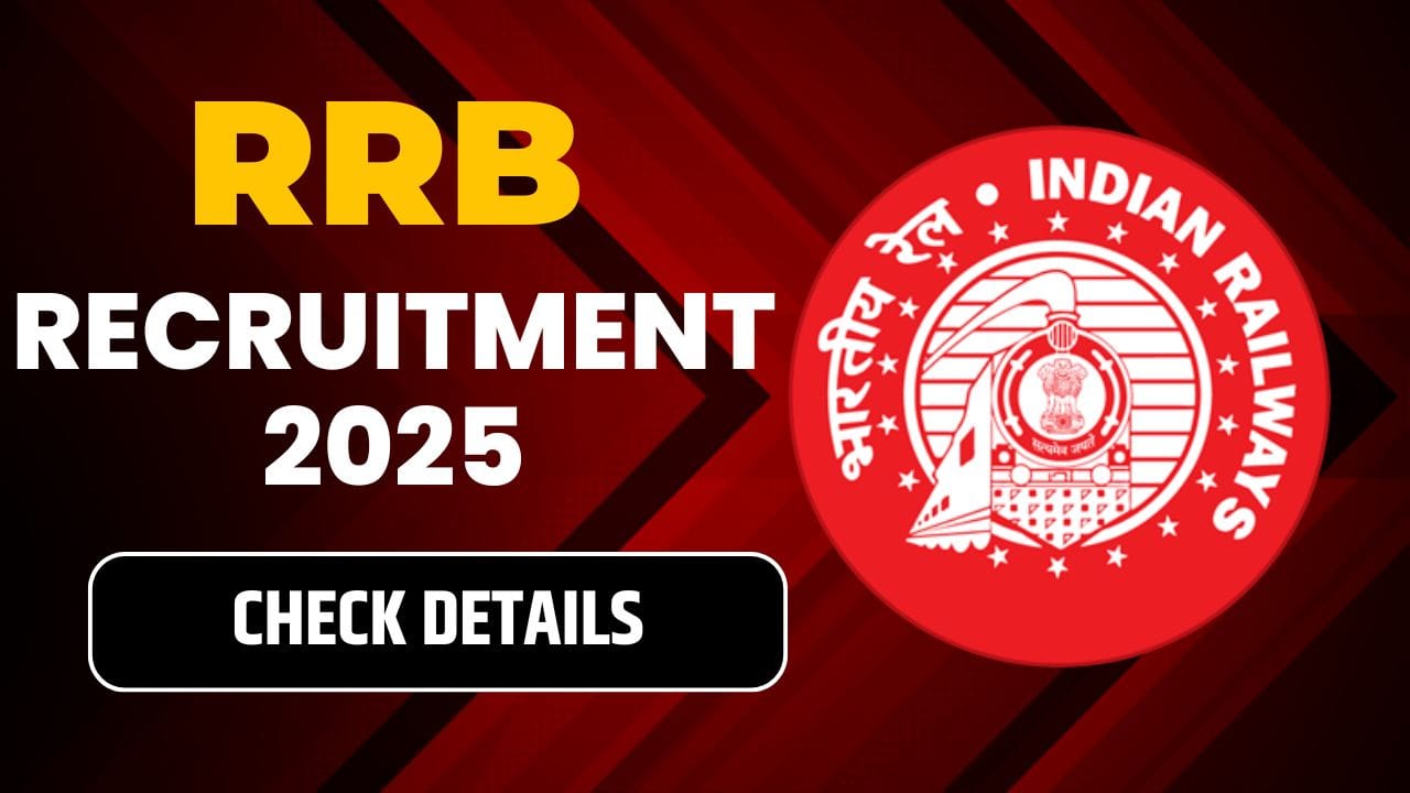 RRB Recruitment 2025: Apply Now Before Its too Late!