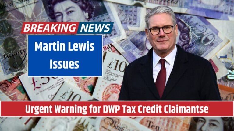 Martin Lewis Issues Urgent Warning for DWP Tax Credit Claimants